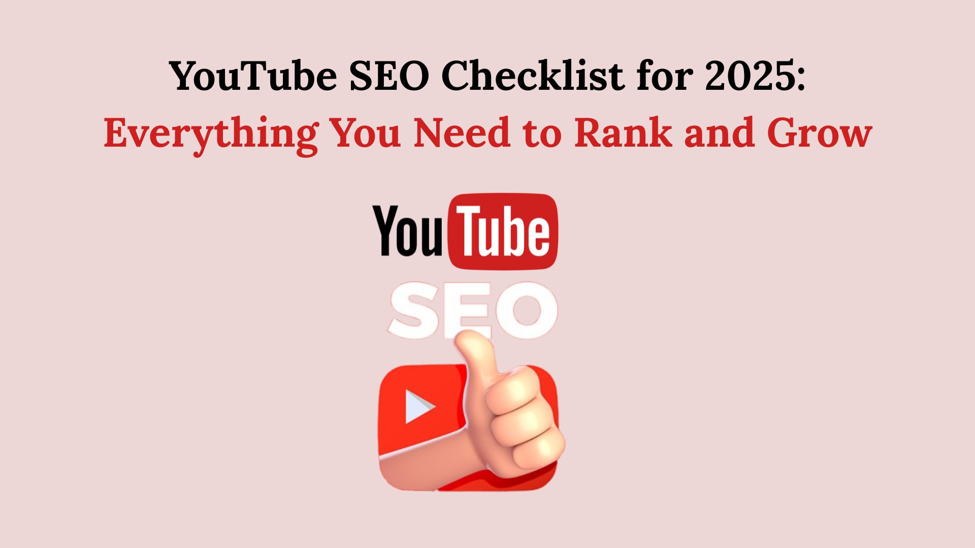 YouTube SEO: How to Optimize Videos for Search in 2025